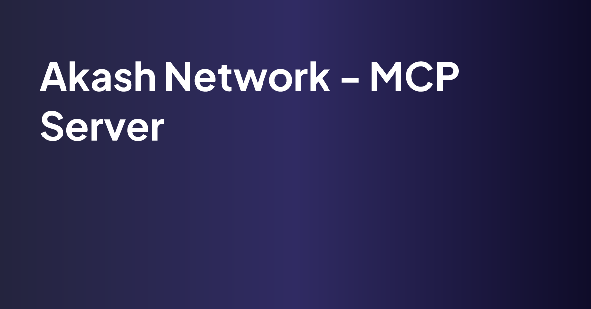 Akash Network - MCP Server